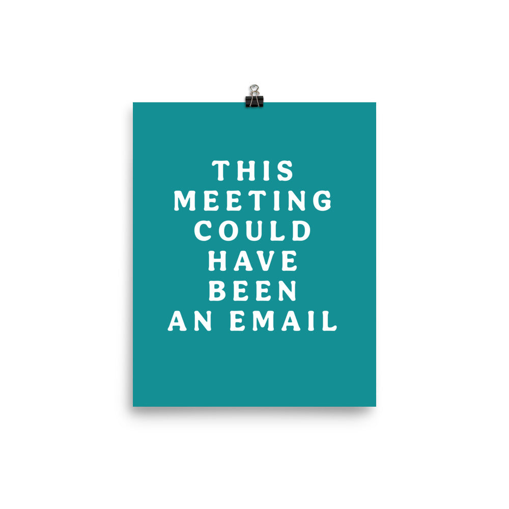 "This Meeting Could Have Been An Email" - Poster – The Virtual Savvy